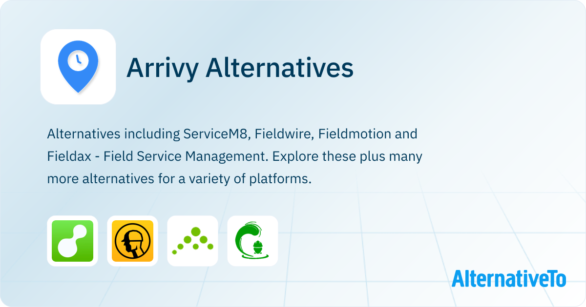 Arrivy Alternatives - Explore Similar Apps & Services | AlternativeTo