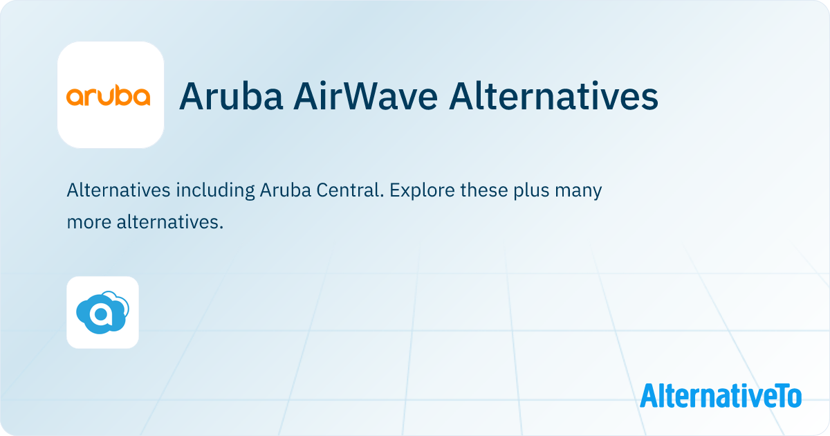 Aruba AirWave Alternatives - Explore Similar Sites & Apps | AlternativeTo