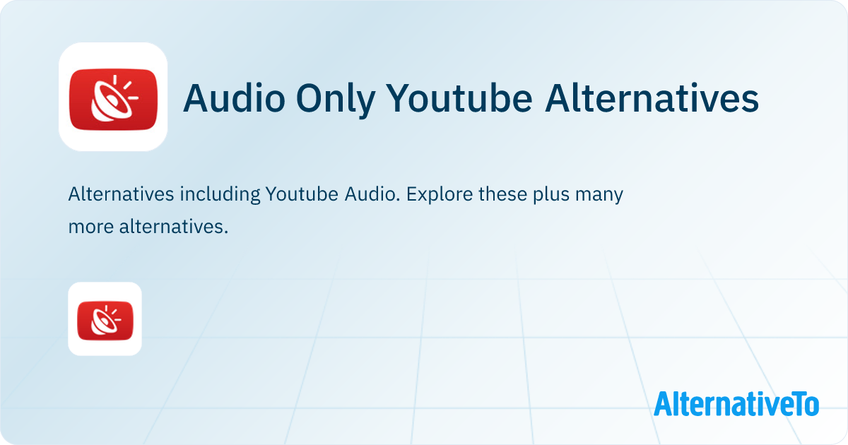 Audio Only Youtube Alternatives - Explore Similar Extensions & Add-Ons ...