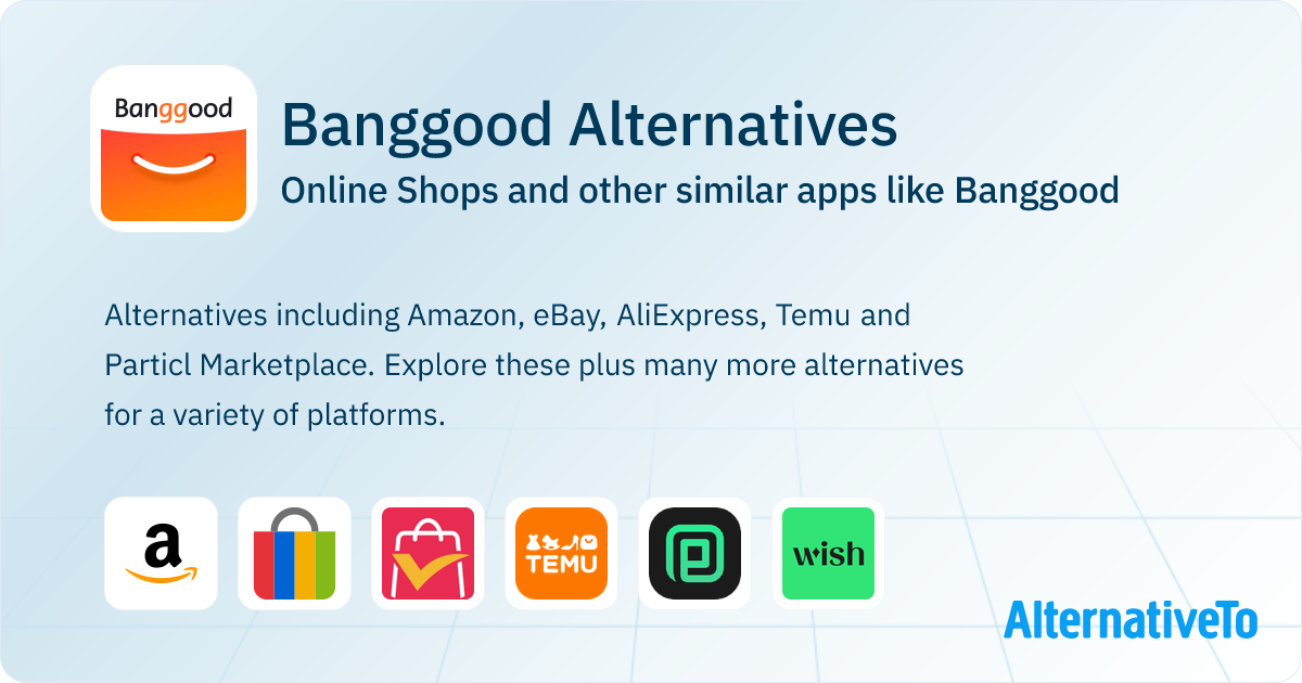 Banggood Alternatives: Top 21 Online Shops & Similar Apps | AlternativeTo