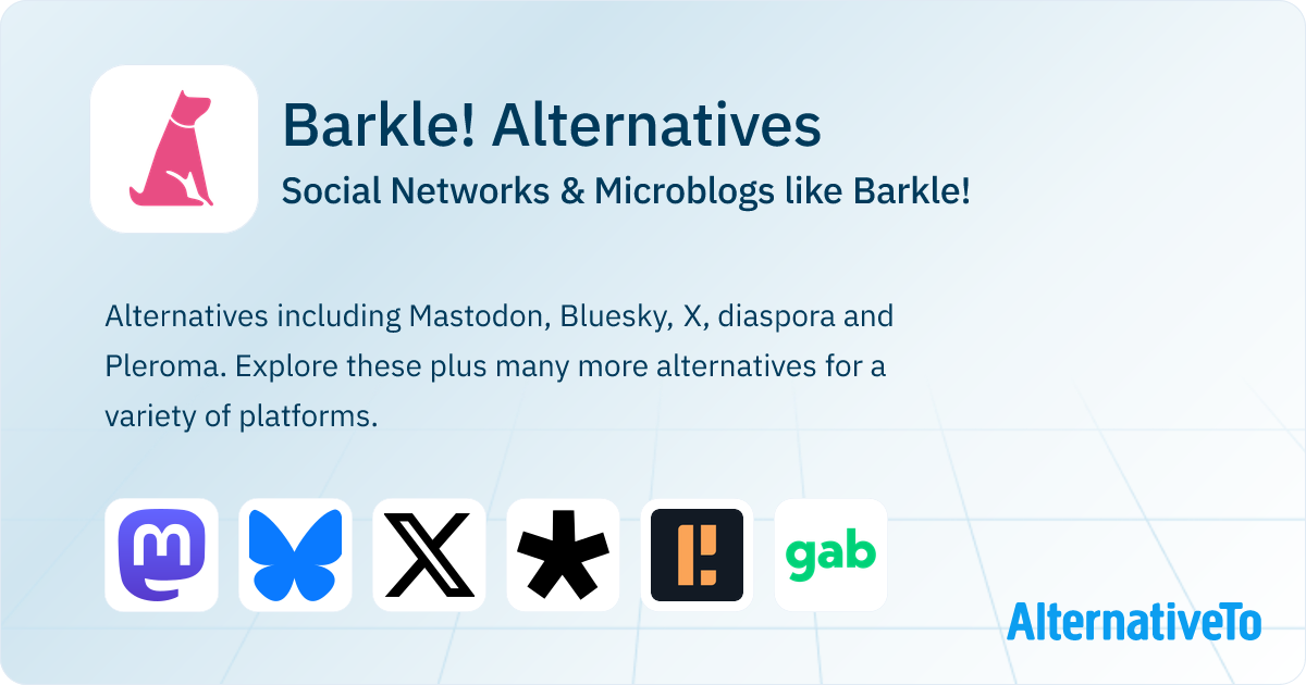 Barkle! Alternatives: Top 10 Social Networks & Microblogs | AlternativeTo