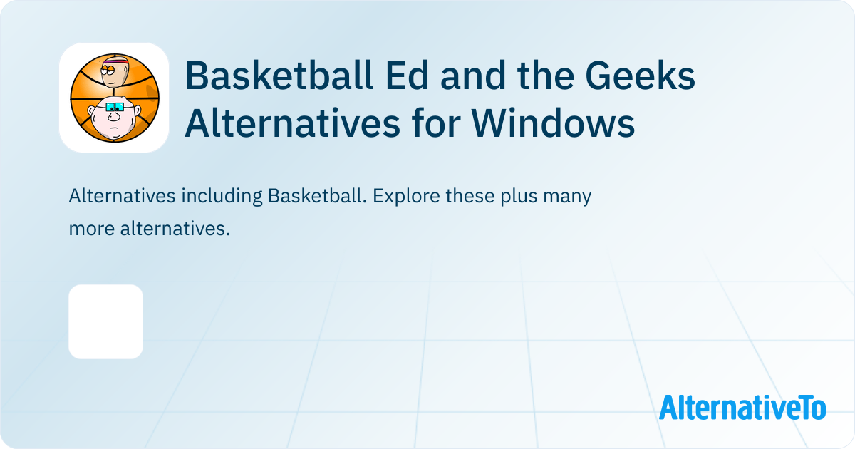 Basketball Ed and the Geeks Alternatives for Windows | AlternativeTo