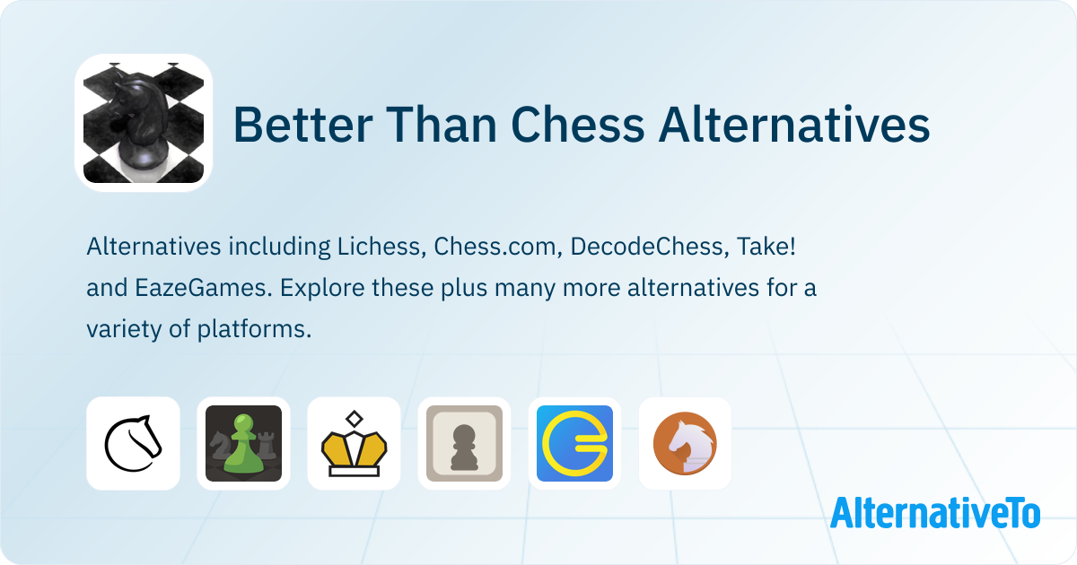 Better Than Chess Alternatives - Explore Similar Games | AlternativeTo