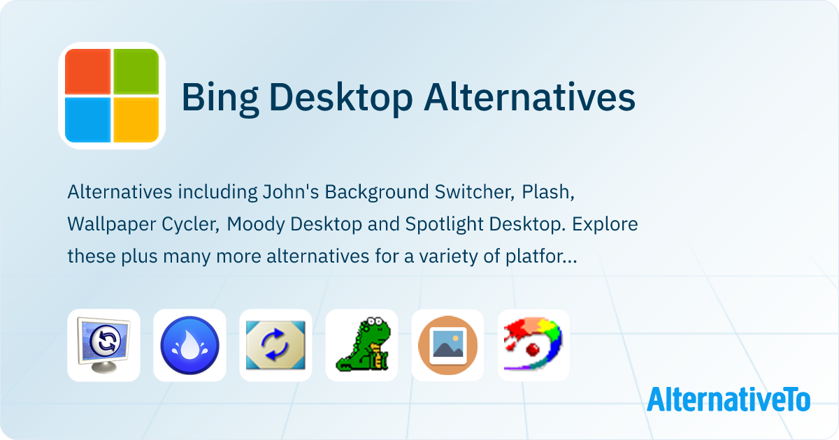 Bing Desktop Alternatives - Explore Similar Software | AlternativeTo