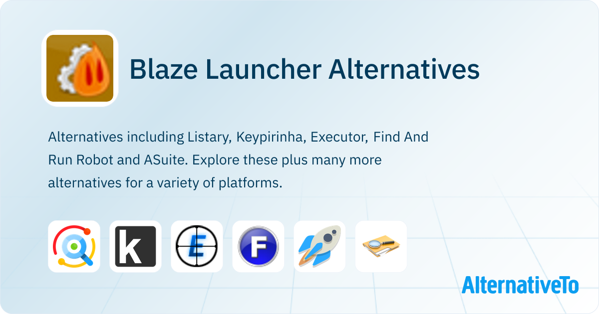 Blaze Launcher Alternatives - Explore Similar Software | AlternativeTo