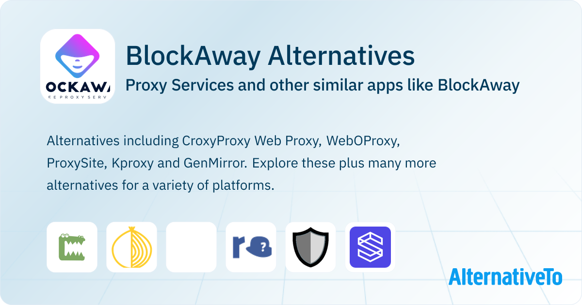 BlockAway Alternatives: Top 12 Proxy Services & Similar Websites ...