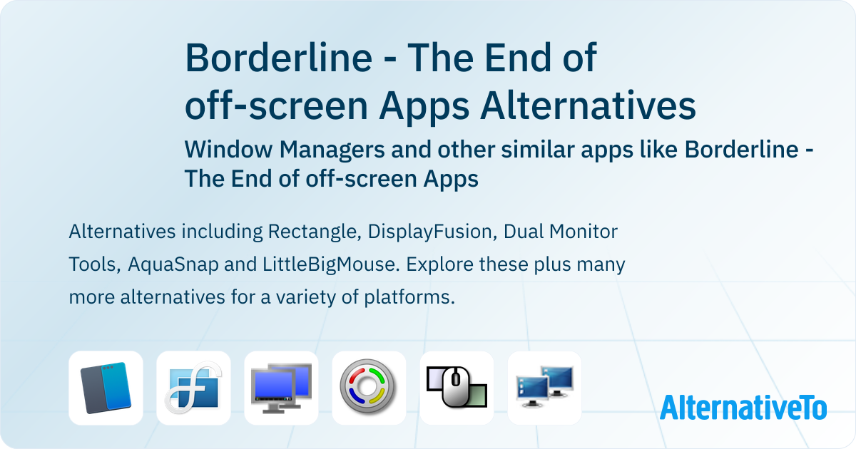 Borderline - The End of off-screen Apps Alternatives: Top 12 Window ...