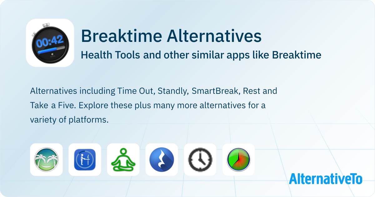 Breaktime Alternatives: Top 17 Health Tools & Similar Apps | AlternativeTo