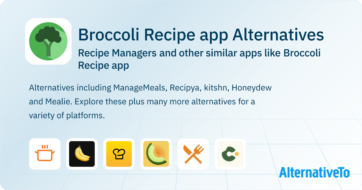 Broccoli Recipe app Alternatives: Top 12 Recipe Managers & Similar Apps ...