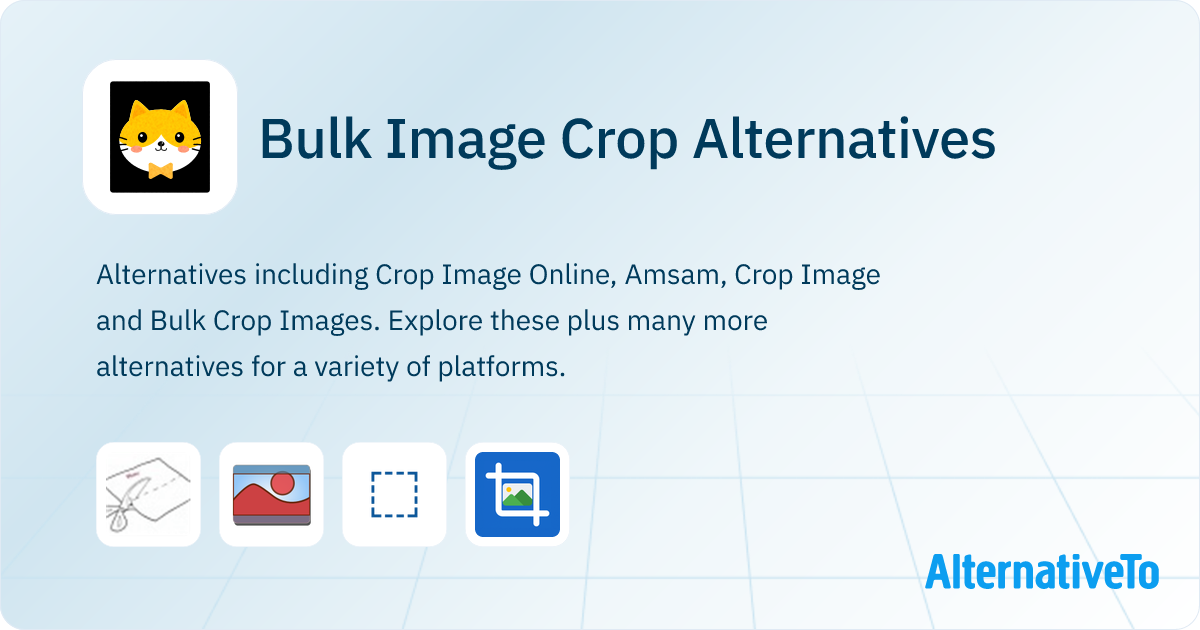 Bulk Image Crop Alternatives - Explore Similar Sites & Apps | AlternativeTo