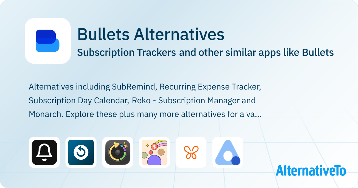 Bullets Alternatives: Top 12 Subscription Trackers & Similar Apps ...