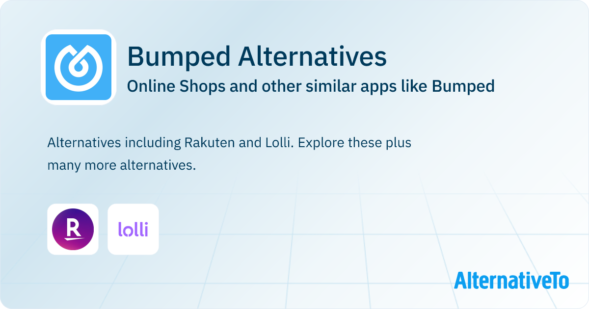 Bumped Alternatives: Top 2 Online Shops & Similar Apps | AlternativeTo