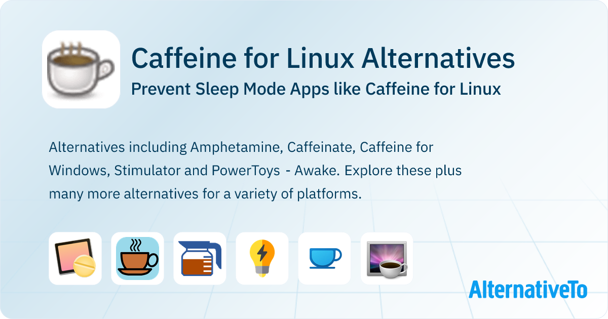 Caffeine for Linux Alternatives: Top 12 Prevent Sleep Mode & Similar ...