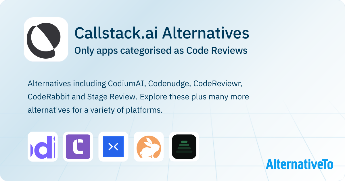 Callstack.ai Alternatives: Top 3 Code Reviews | AlternativeTo