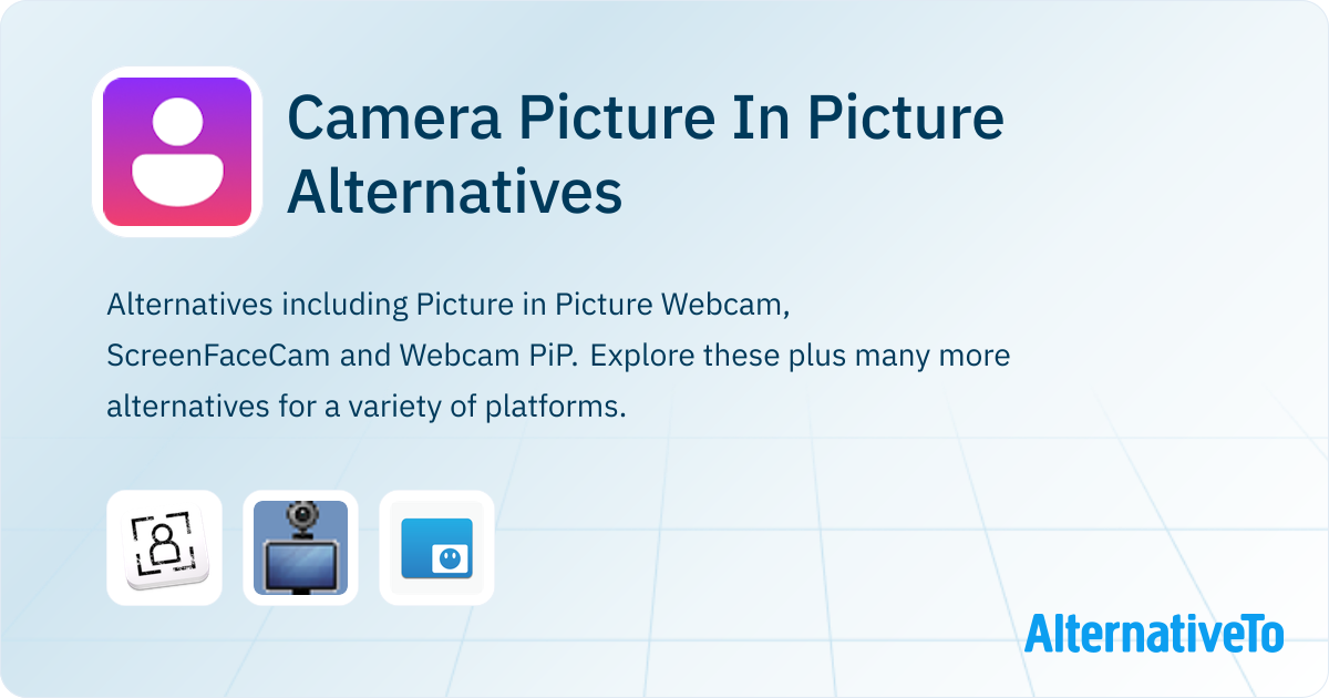 Camera Picture In Picture Alternatives - Explore Similar Extensions ...