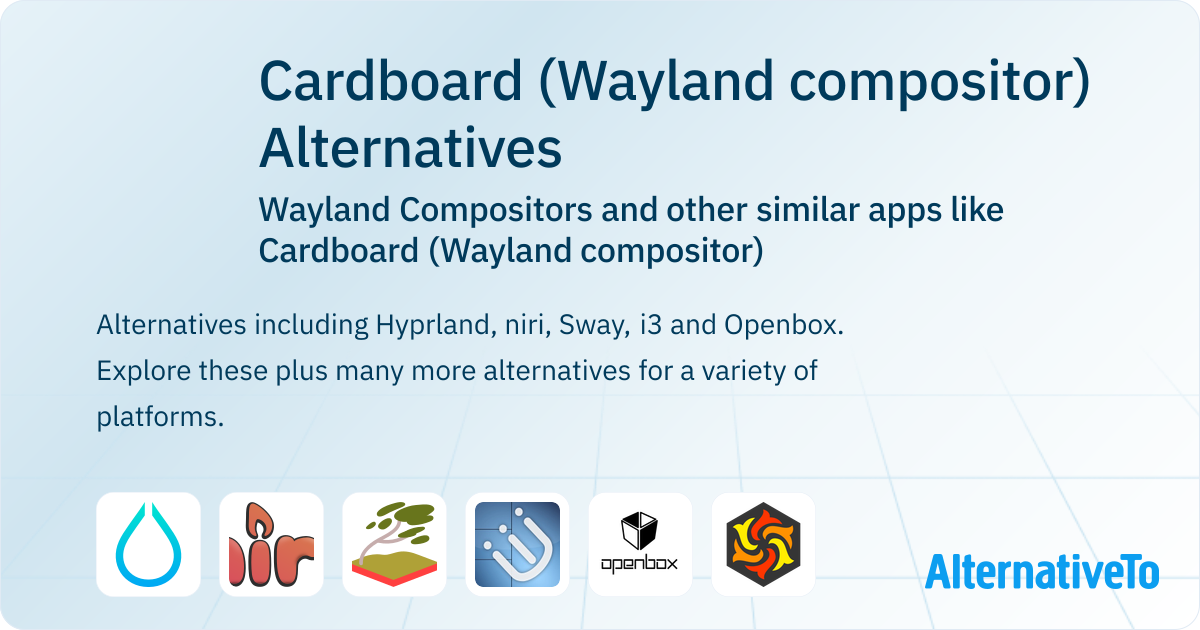 Cardboard (Wayland compositor) Alternatives: Top 12 Wayland Compositors ...