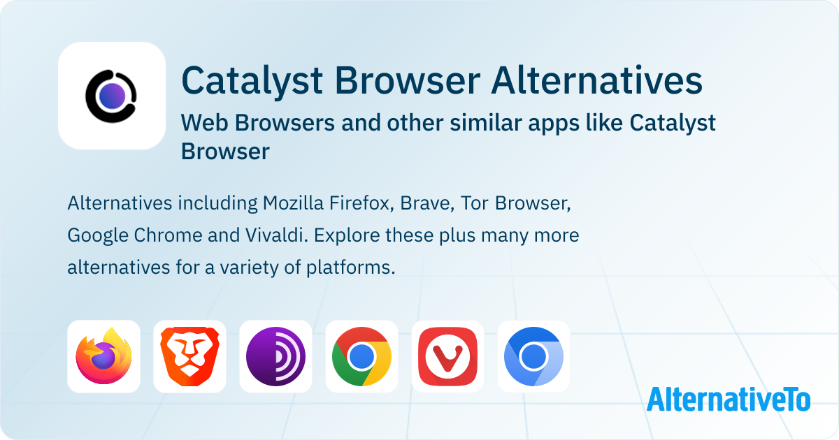 Catalyst Browser Alternatives: Top 12 Web Browsers & Similar Apps ...
