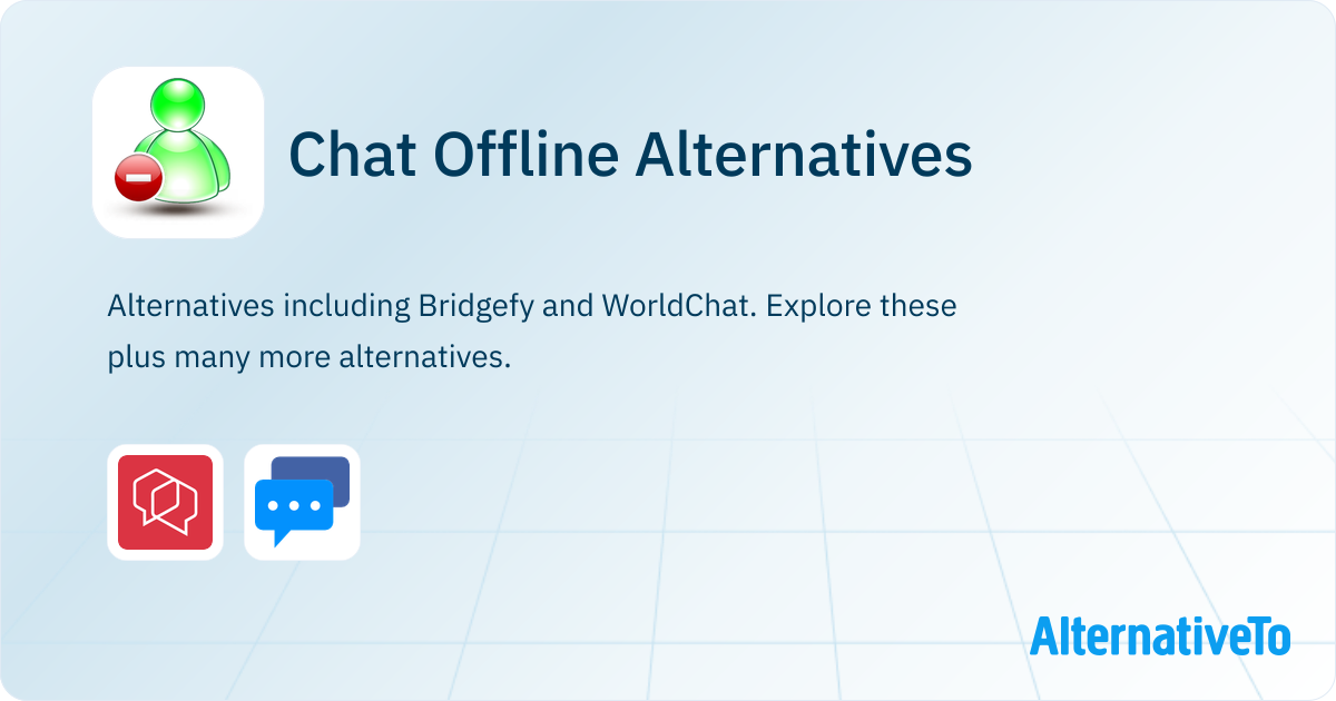 Chat Offline Alternatives and Similar Apps | AlternativeTo