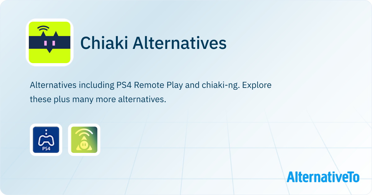 Chiaki Alternatives - Explore Similar Apps | AlternativeTo
