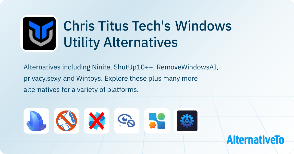 Chris Titus Tech's Windows Utility Alternatives - Explore Similar Software | AlternativeTo