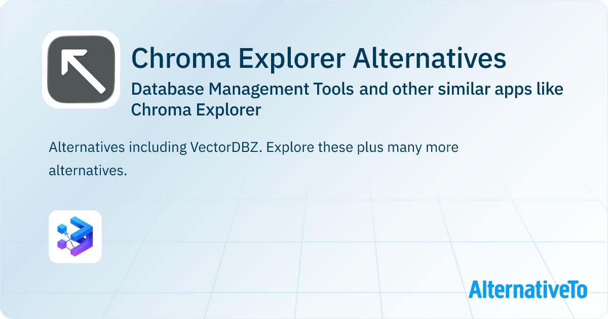 Chroma Explorer Alternatives: Top 1 Database Management Tools & Similar ...