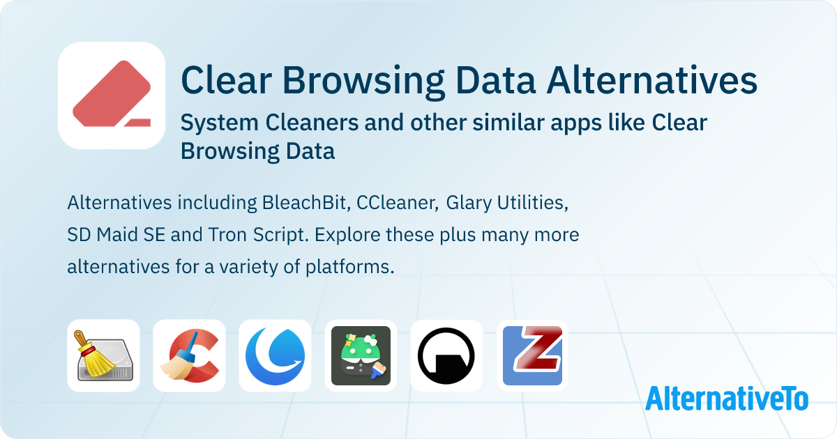 Clear Browsing Data Alternatives: Top 12 System Cleaners & Similar Apps ...