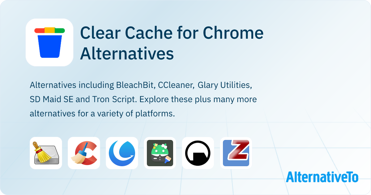 Clear Cache for Chrome Alternatives - Explore Similar Apps | AlternativeTo