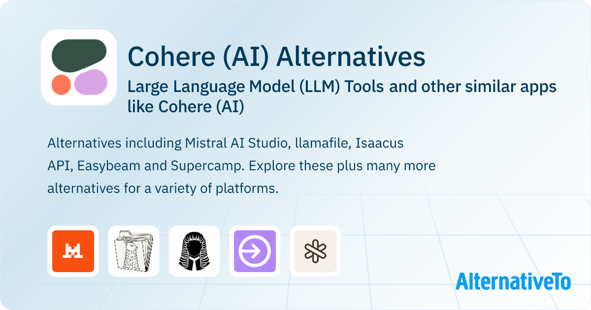 Cohere (AI) Alternatives: Top 5 Large Language Model (LLM) Tools ...