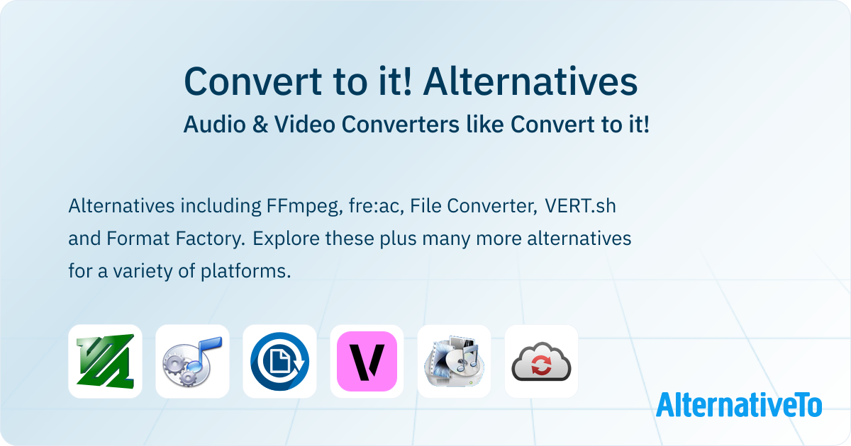 Convert to it! Alternatives: Top 12 Audio Converters | AlternativeTo