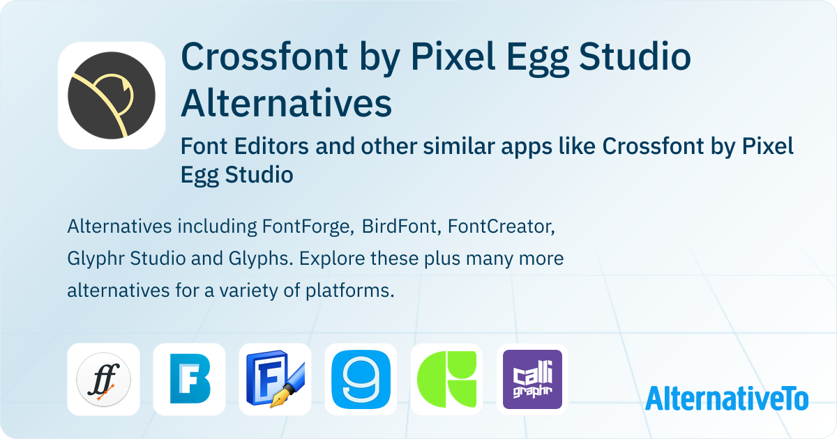 Crossfont by Pixel Egg Studio Alternatives: Top 24 Font Editors ...
