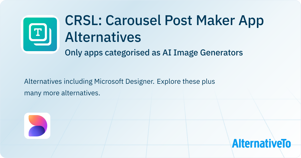 CRSL: Carousel Post Maker App Alternatives: Top 1 AI Image Generators ...