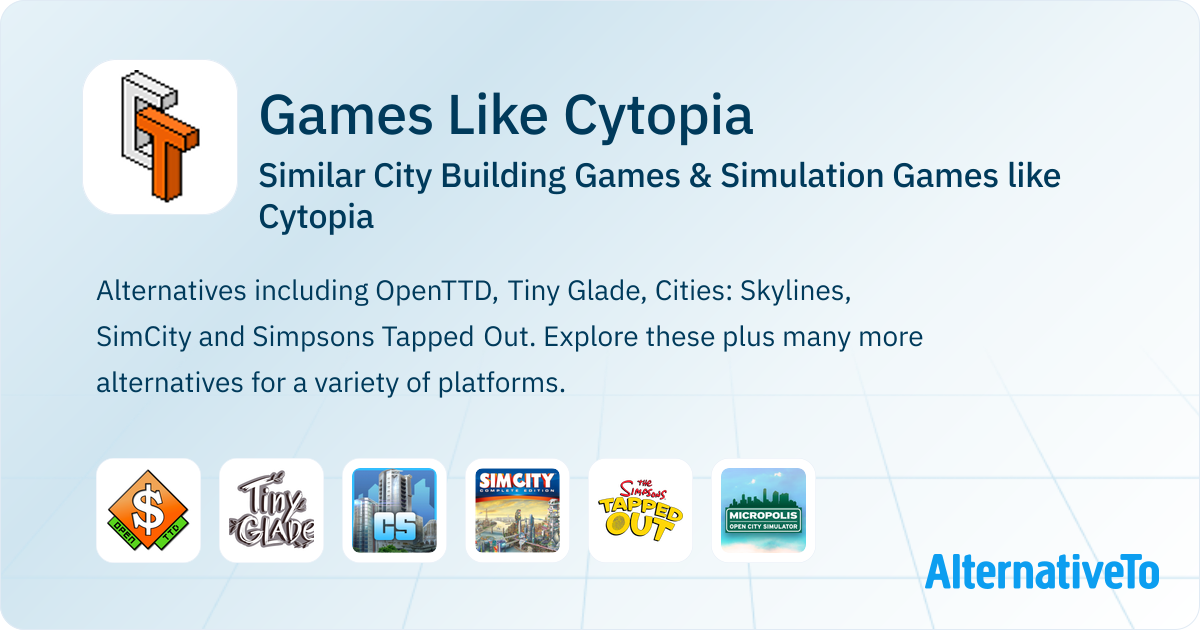 Games Like Cytopia: Similar City Building Games 2026 | AlternativeTo