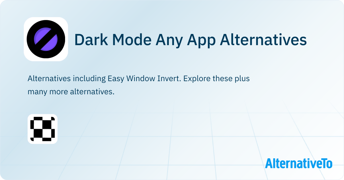 Dark Mode Any App Alternatives - Explore Similar Software | AlternativeTo