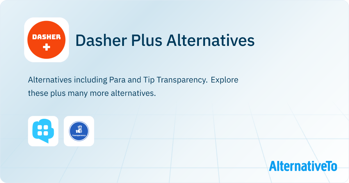Dasher Plus Alternatives - Explore Similar Apps & Services | AlternativeTo