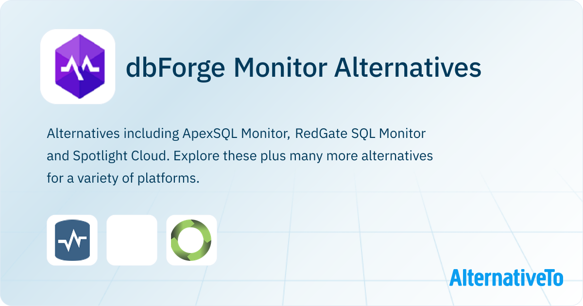 dbForge Monitor Alternatives - Explore Similar Software | AlternativeTo