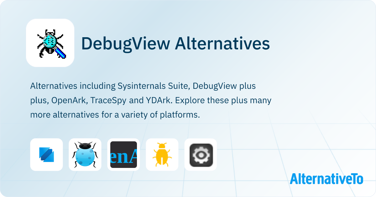 DebugView Alternatives - Explore Similar Software | AlternativeTo