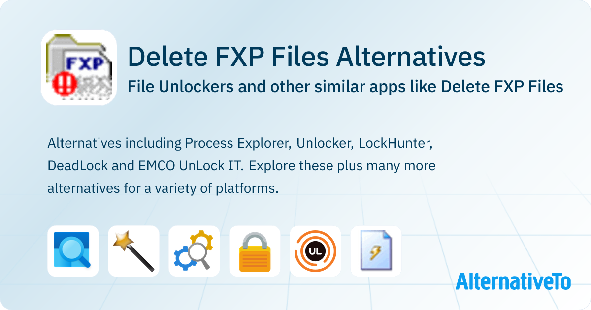 Delete FXP Files Alternatives: Top 12 File Unlockers & Similar Apps ...