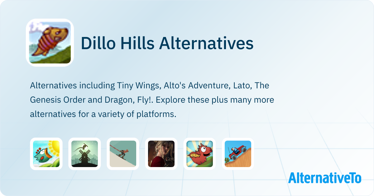 Dillo Hills Alternatives and Similar Apps | AlternativeTo