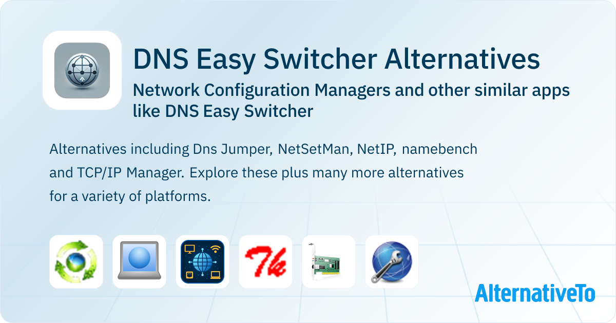 DNS Easy Switcher Alternatives: Top 10 Network Configuration Managers ...