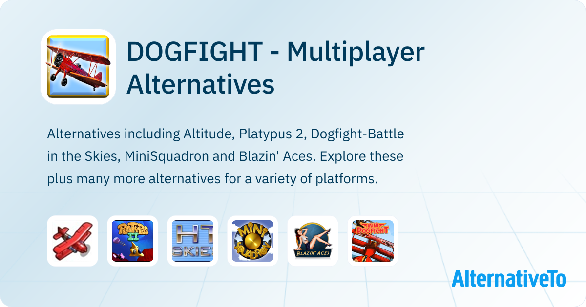 DOGFIGHT - Multiplayer Alternatives and Similar Games | AlternativeTo