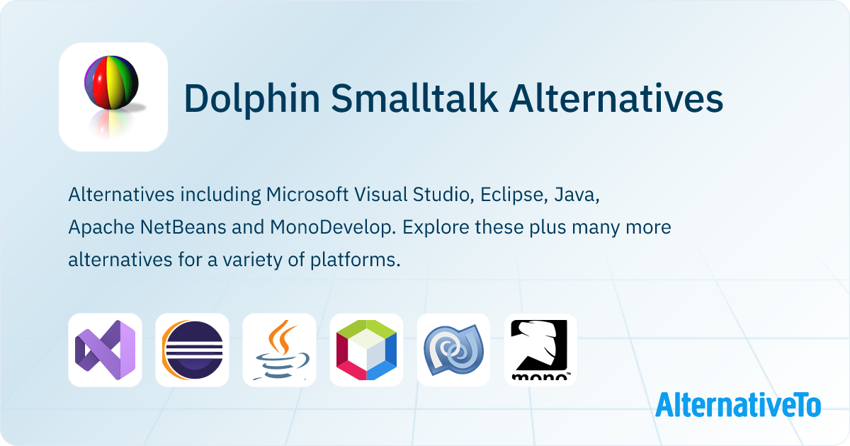 Dolphin Smalltalk Alternatives - Explore Similar Software | AlternativeTo
