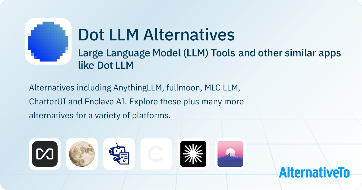 Dot LLM Alternatives: Top 8 Large Language Model (LLM) Tools & Similar ...