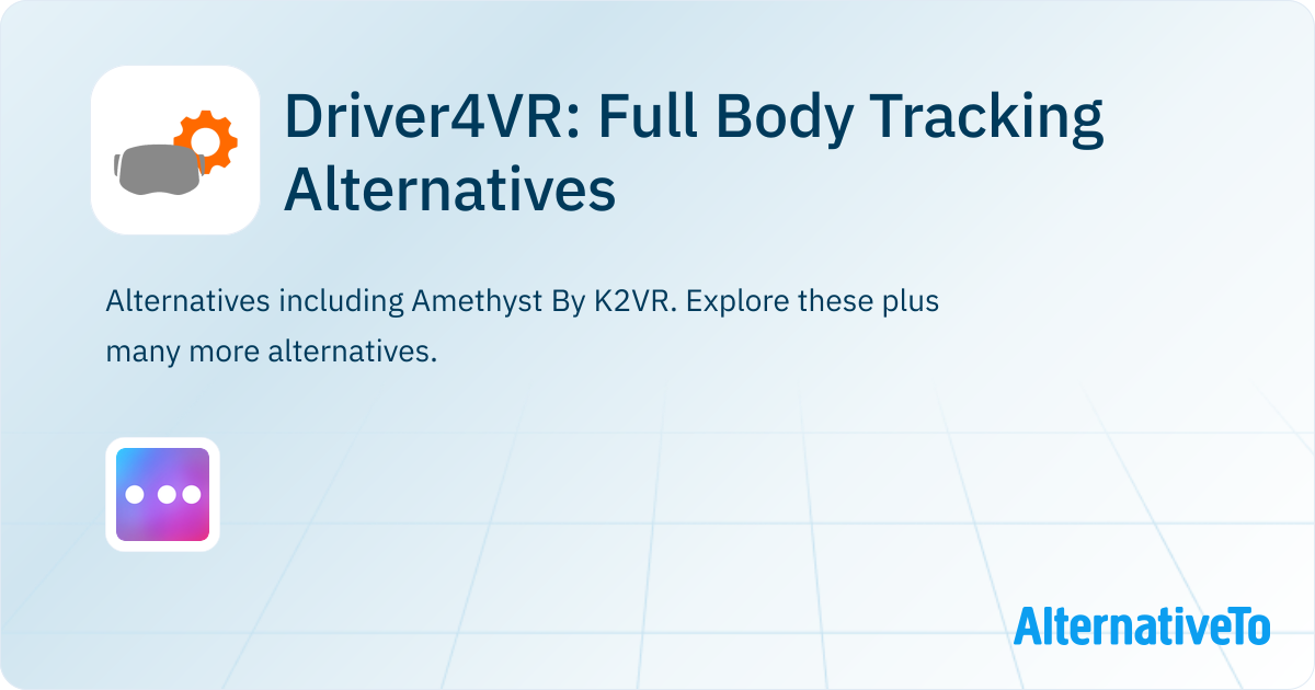 Driver4VR: Full Body Tracking Alternatives - Explore Similar Apps ...