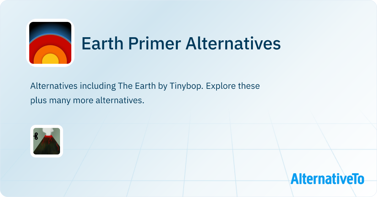 Earth Primer Alternatives - Explore Similar Apps | AlternativeTo