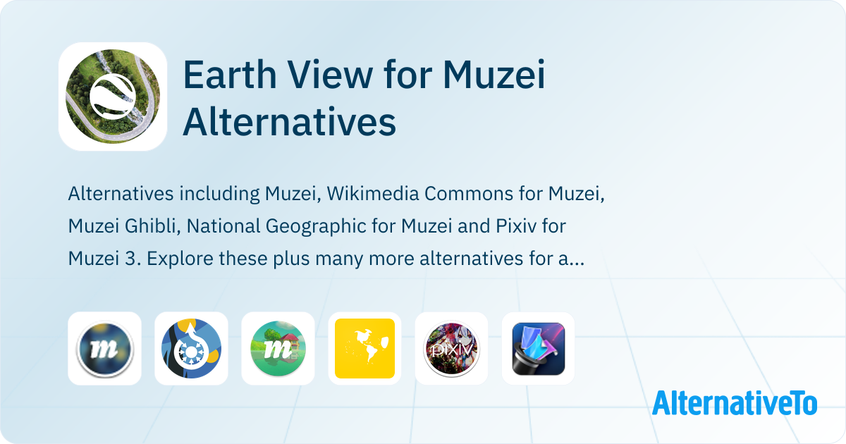 Earth View for Muzei Alternatives - Explore Similar Apps | AlternativeTo