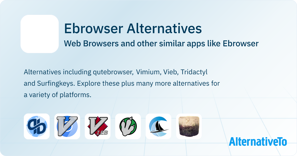 Ebrowser Alternatives: Top 8 Web Browsers & Similar Apps | AlternativeTo