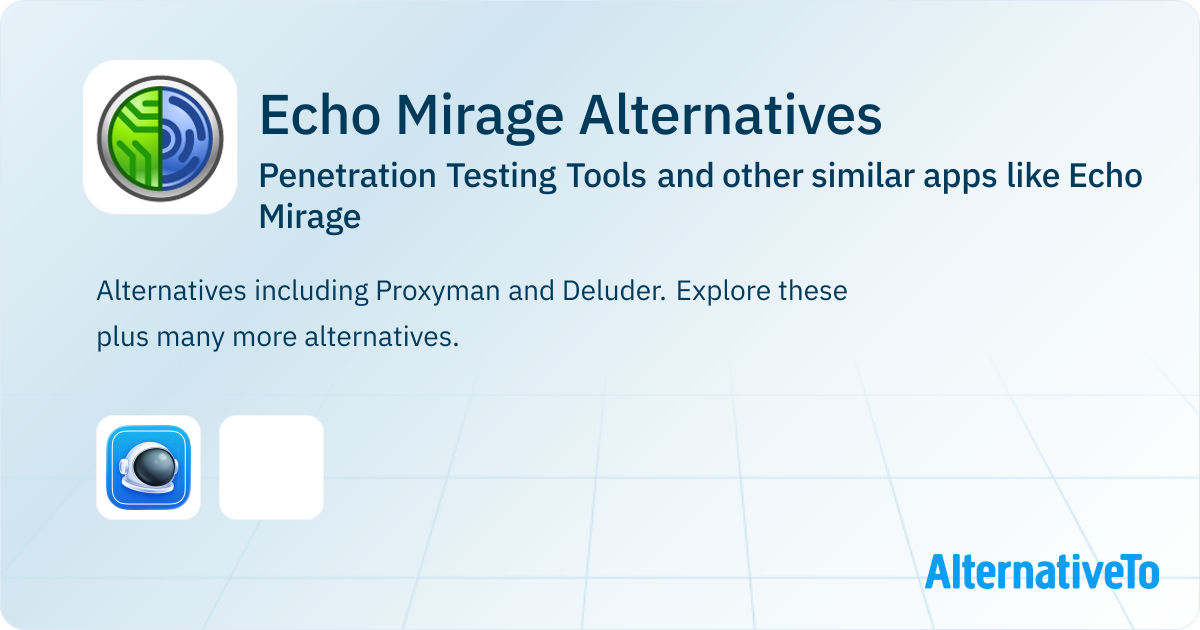 Echo Mirage Alternatives: Top 2 Penetration Testing Tools & Similar ...