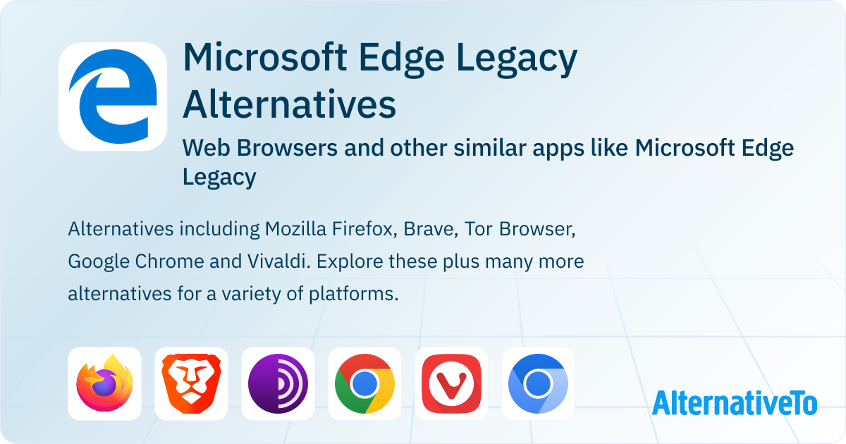 Microsoft Edge Legacy Alternatives: Top 12 Web Browsers & Similar Apps ...
