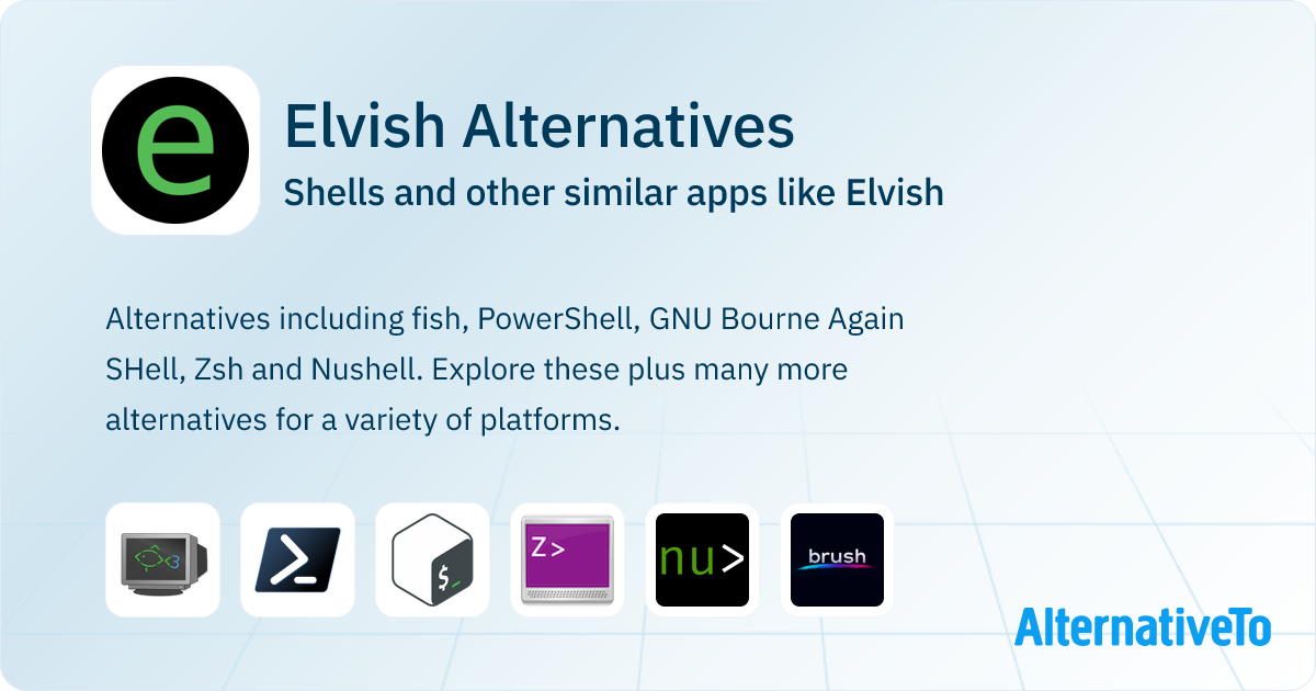 Elvish Alternatives: Top 12 Shells & Similar Apps | AlternativeTo