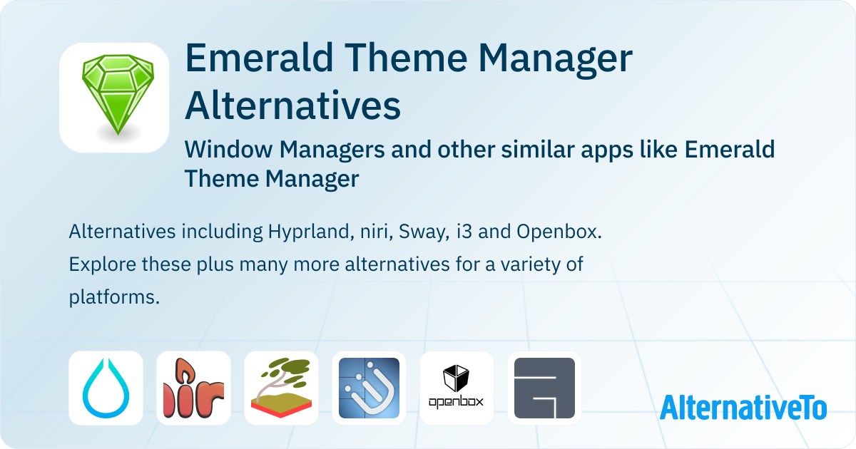 Emerald Theme Manager Alternatives: Top 12 Window Managers & Similar ...